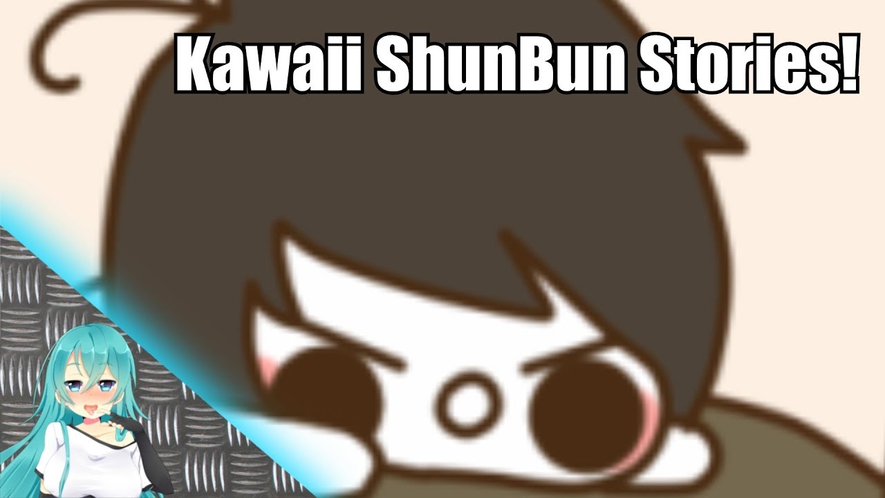 Kawaii ShunBun Stories!!! - YouTube