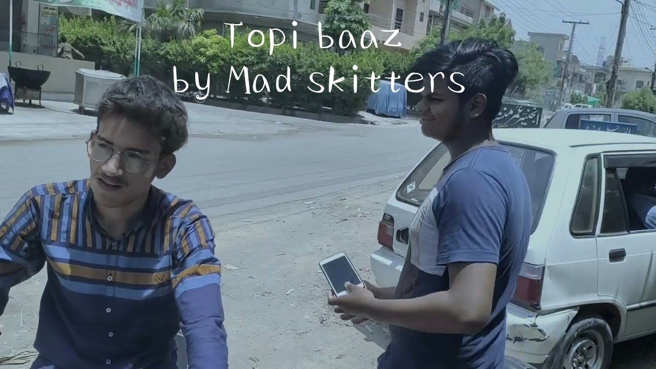 The topi baaz | | Mad Skitters | | funny skit - YouTube