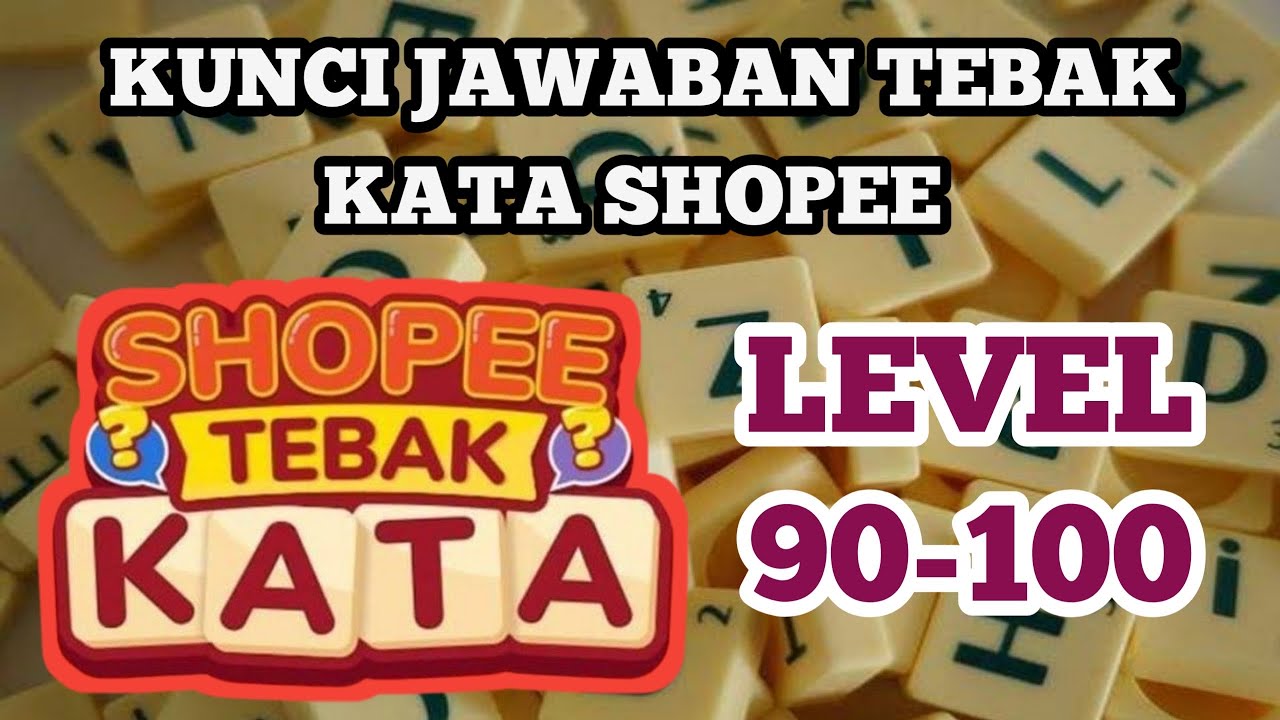 kunci-jawaban-tebak-kata-shopee-level-91-92-93-94-95-96-97-98-99-100