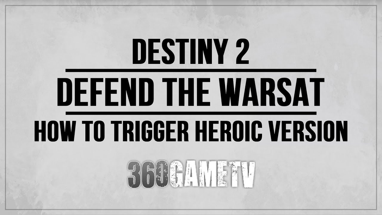 Destiny 2 Warsat Heroic Public Event - How to Trigger Heroic Version ...