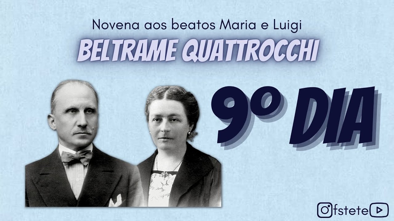 Nono dia da novena aos Beatos Maria e Luigi Beltrame Quattrocchi - YouTube