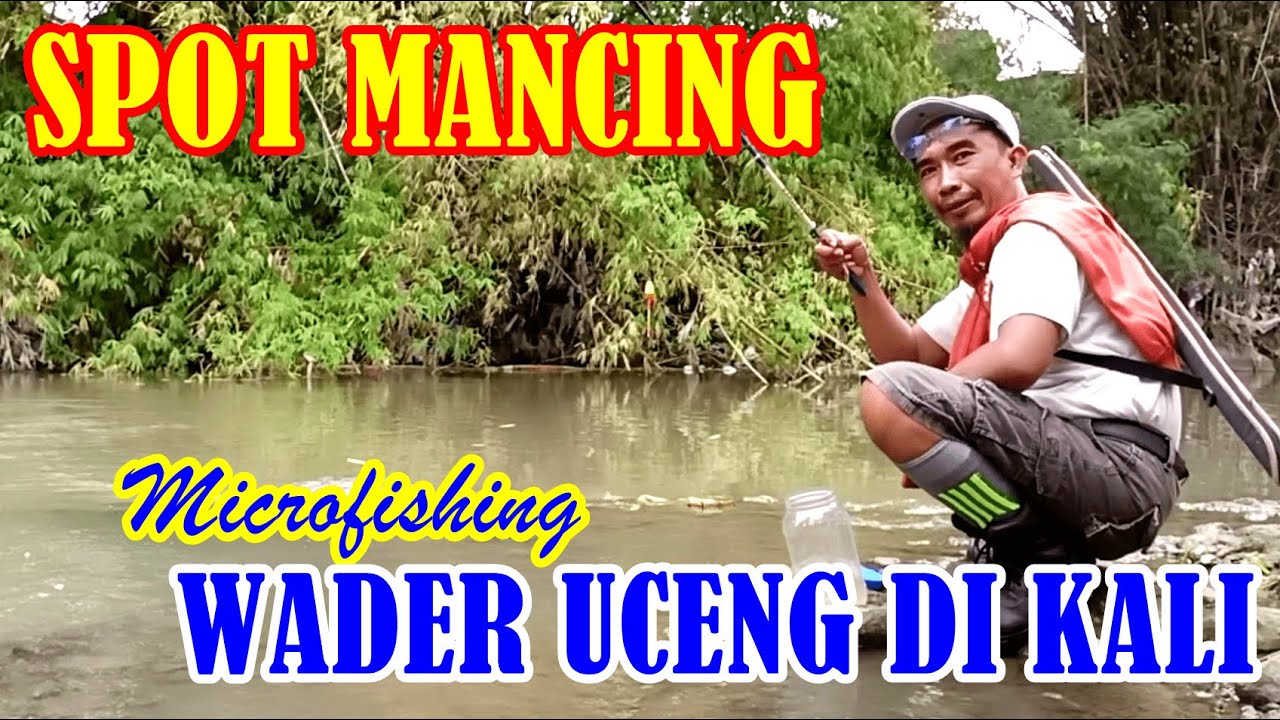 SPOT MANCING WADER UCENG DI KALI || Micro Fishing - YouTube
