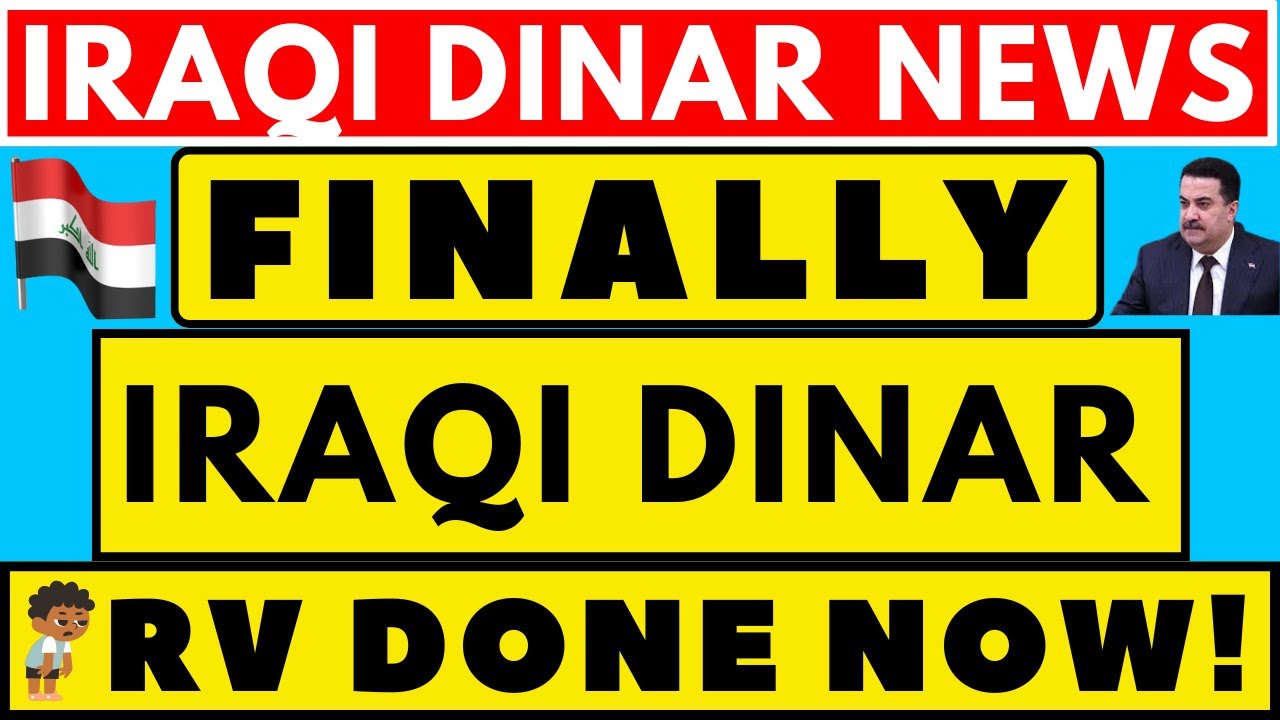 Iraqi Dinar 🚨 Finally RV Done! 💰 Now Latest RV Update 📈 IQD RV News ...