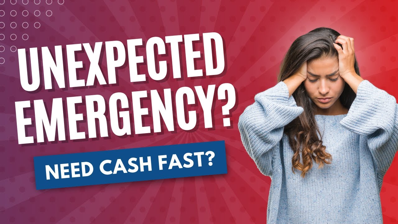 Need Fast Cash for Unexpected Emergencies? - YouTube
