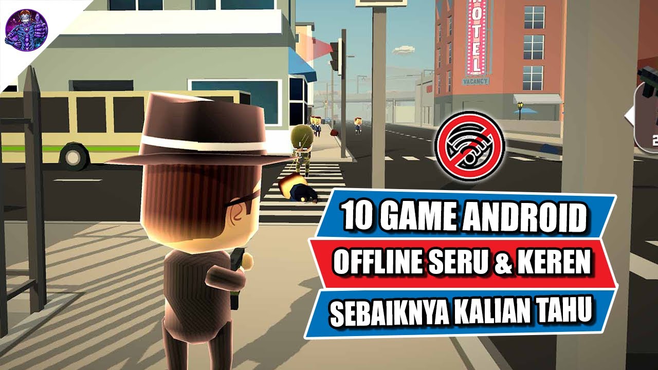 10 Game Android Offline Seru dan Keren yang Sebaiknya Kalian Tahu - YouTube