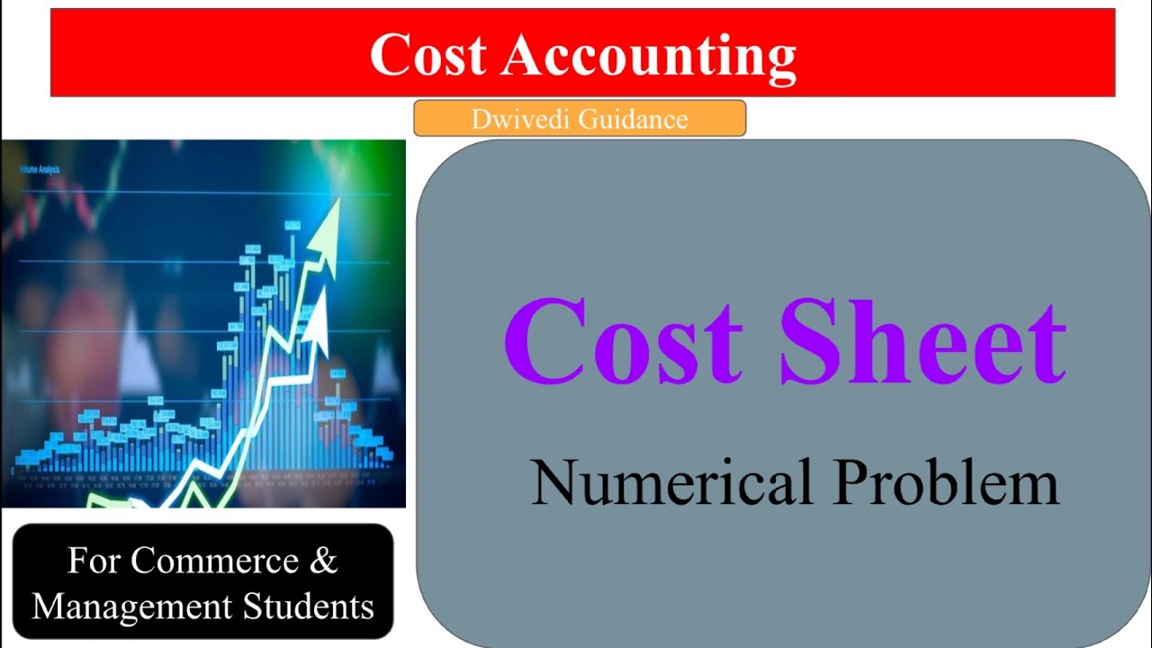 Cost Sheet | Numerical Problem | Cost Accounting | For Commerce ...