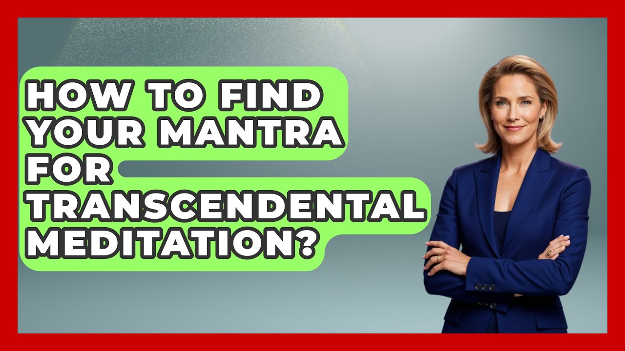 How To Find Your Mantra For Transcendental Meditation? - Spiritual ...
