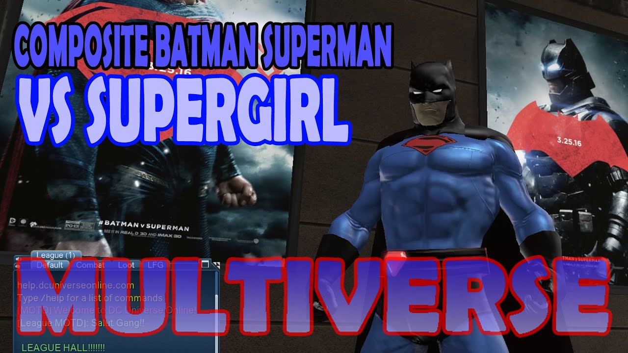 DCUO Composite Batman Superman; Part 06 VS Supergirl - YouTube