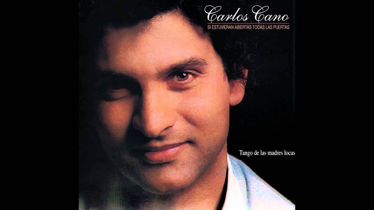 CARLOS CANO - TANGO DE LAS MADRES LOCAS - YouTube