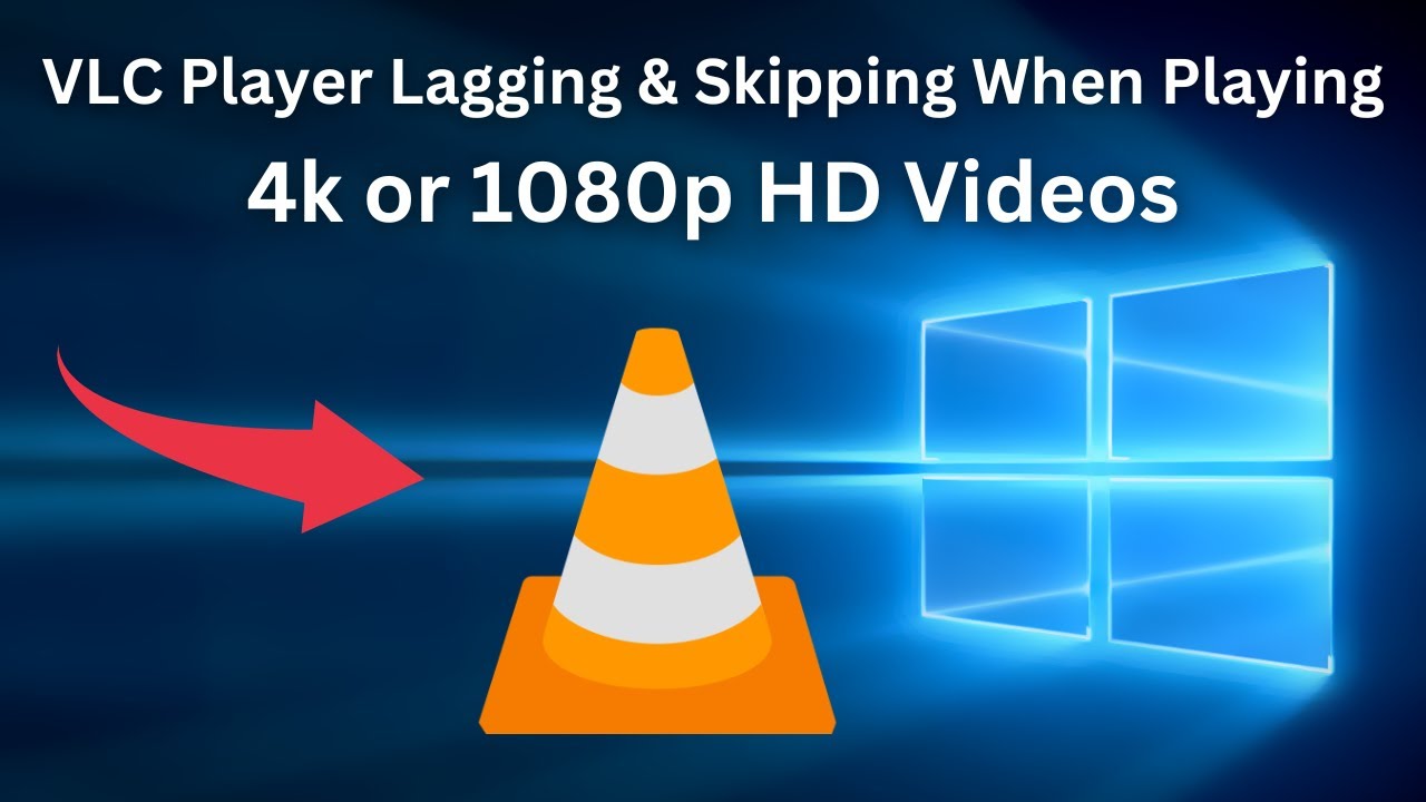 (Fixed): VLC Player Lagging & Skipping When Playing 4k or 1080p HD ...