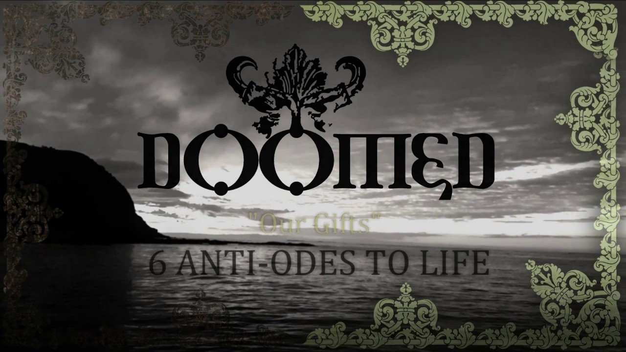 DOOMED "Our Gifts" (short version) from 2018 album "6 ANTI-ODES TO LIFE ...