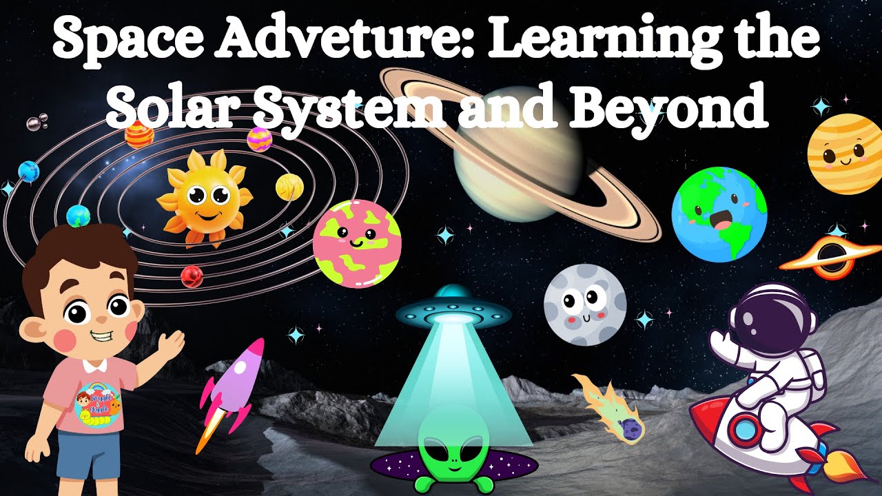 Space Adventure - Learning the Solar System and Beyond | Explore ...