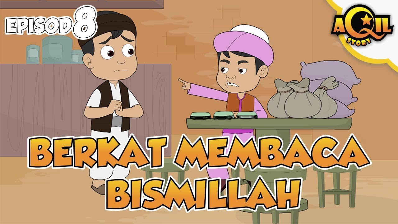 AQIL Story | Episod 8 | Berkat Membaca Bismillah - YouTube