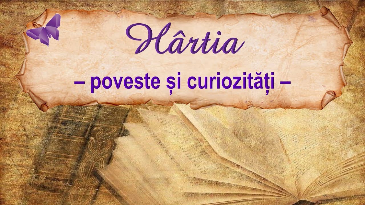 Hartia - poveste si curiozitati 🦋 stiati ca? 📚 - YouTube