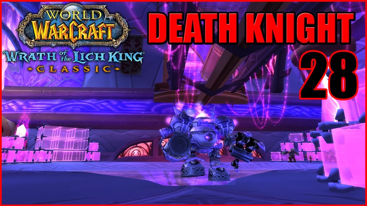 Let's Play WoW - WOTLK Classic - Death Knight - Part 28 | The Mechanar ...