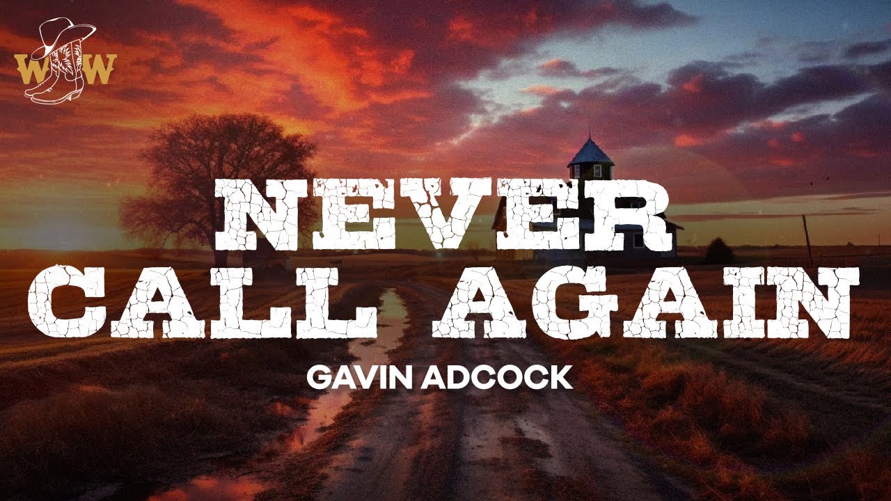 Gavin Adcock - Never Call Again (Lyrics) - YouTube