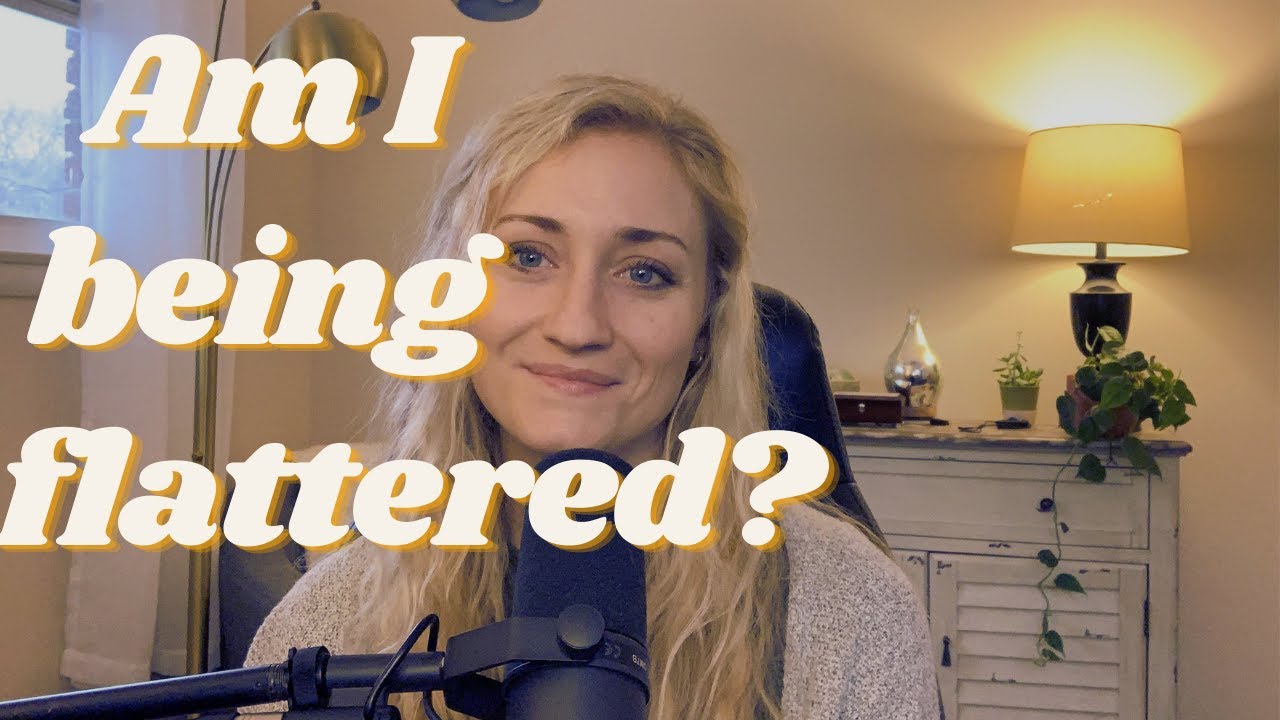 Flattery Pt 3: How can I know if I am flattering and being flattered ...