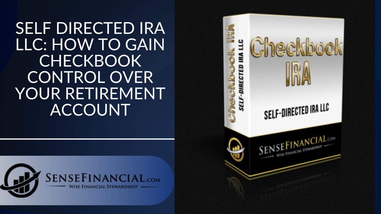 Self Directed IRA LLC: How to Gain Checkbook Control over Your ...