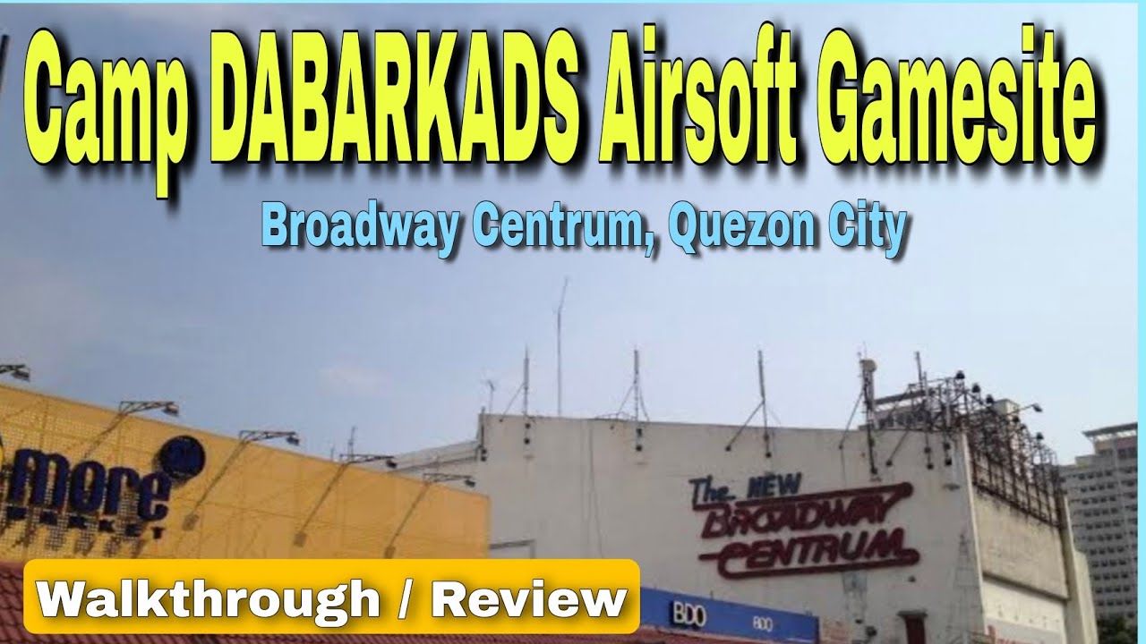 Camp Dabarkads airsoft Gamesite ]] Broadway Centrum, Quezon City - YouTube
