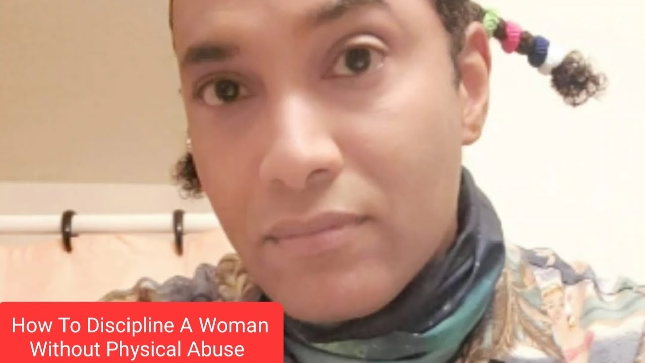 "How To Discipline A Woman Without Physical Abuse" - YouTube