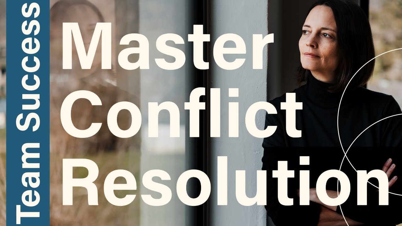 Mastering Conflict Resolution: Strategies for Team Success - YouTube