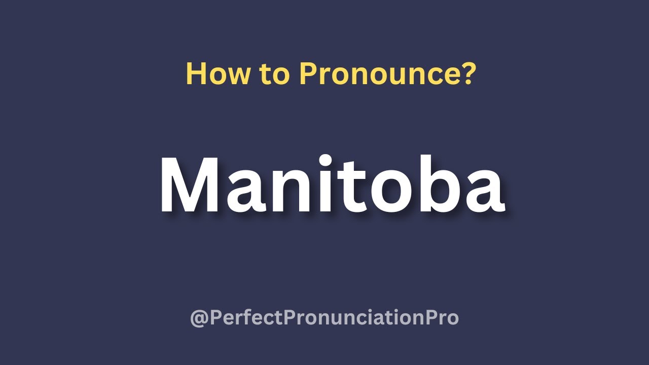 How to Pronounce Manitoba? Definition of Manitoba. - YouTube