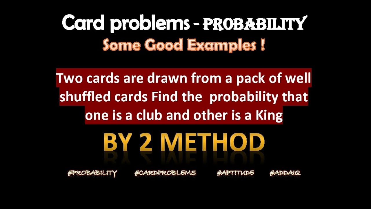 Card Problems - Probability Lec#12 - Some GOOD EXAMPLES! - - YouTube