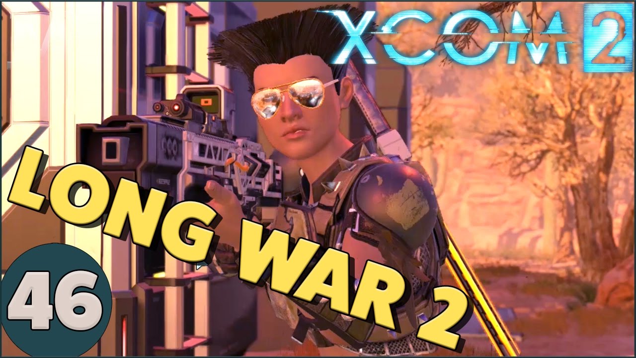 Long War 2 - Let's Play XCOM 2 - Part 46 - Regional HQ Assault [2/3 ...
