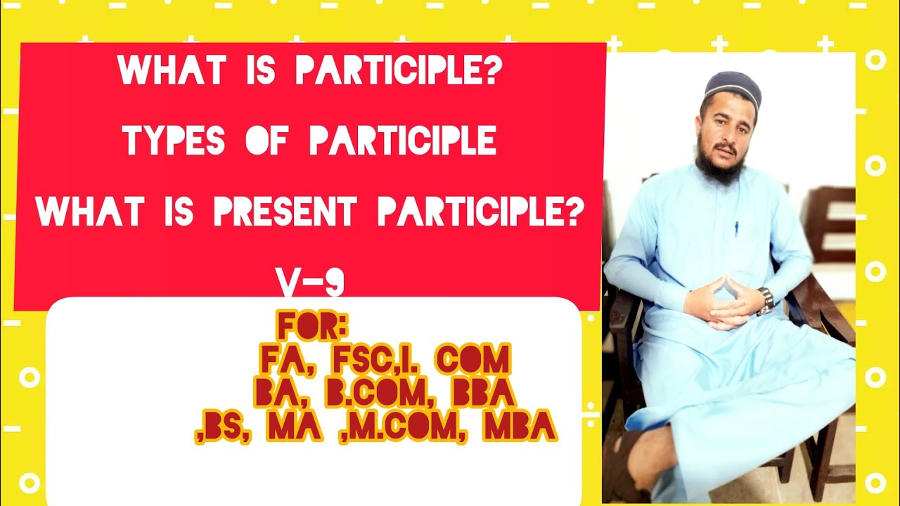 participle Types of Participle, present Participle V-9 - YouTube