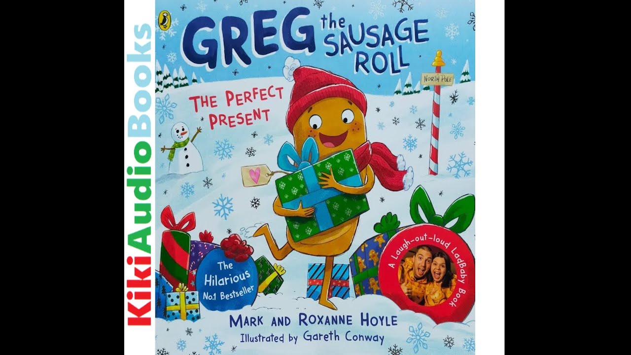 GREG THE SAUSAGE ROLL The Perfect Present by Mark & Roxanne Hoyle ...