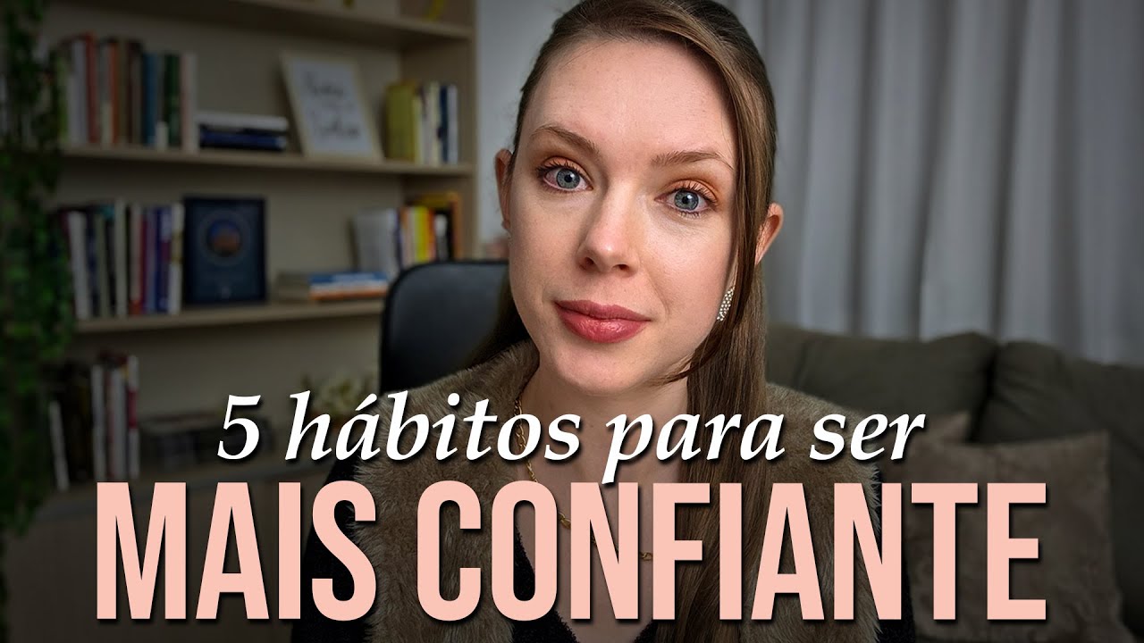 Sua CONFIANÇA VAI DISPARAR se Praticar Isso Diariamente | HÁBITOS ...