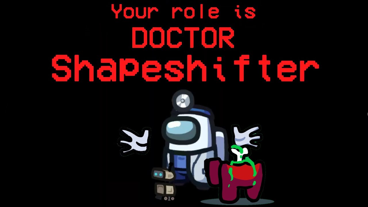 Among Us: Doctor Shapeshifter 👹 - YouTube