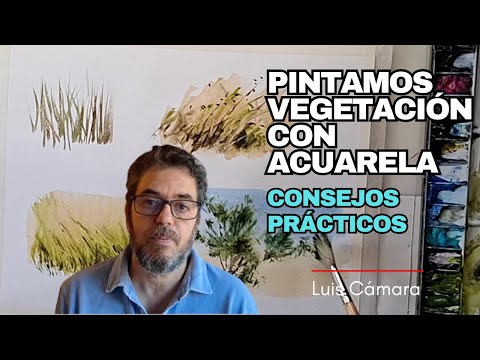 APRENDE A PINTAR LA VEGETACIÓN EN TUS ACUARELAS. CONSEJOS MUY PRÁCTICOS