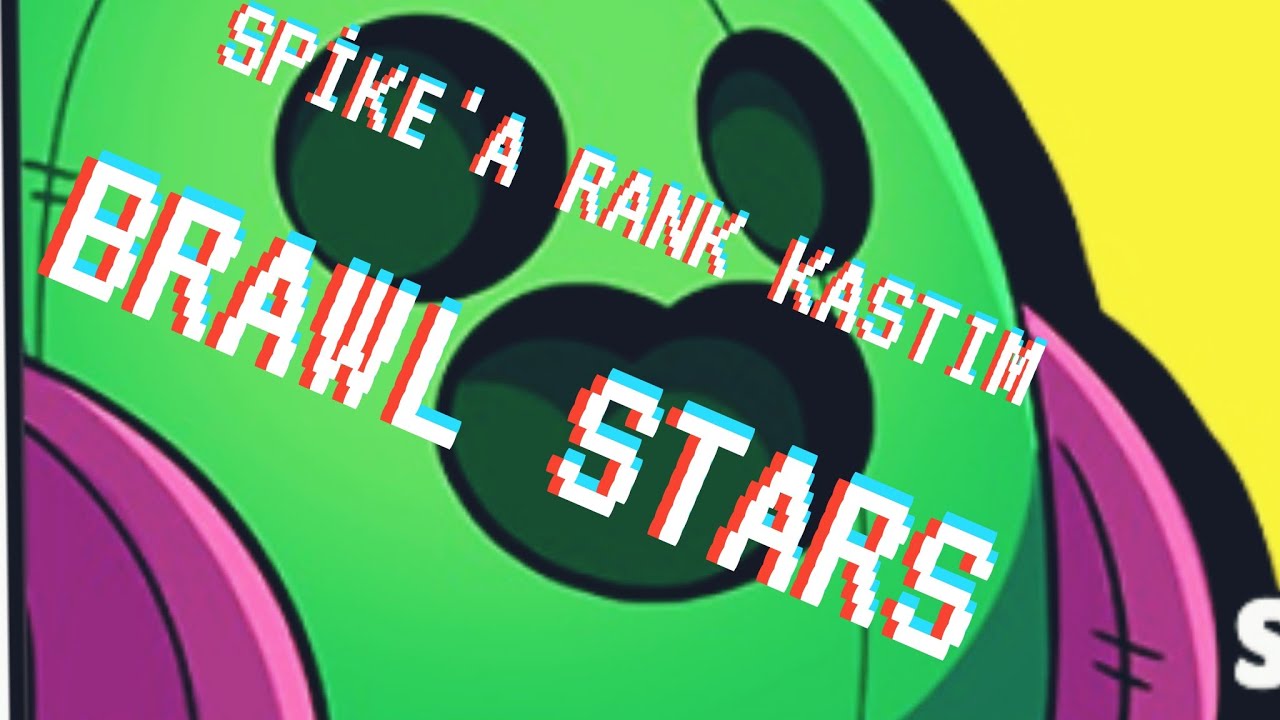 Yenİ Karakter Spİke Rank Ve Kupa Kastimbrawl Stars Youtube
