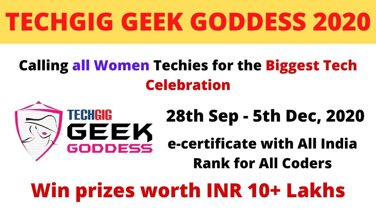 TechGig Geek Goddess 2020 |Women Techies for the Biggest Tech Celebration| INR 10+LAKH ...