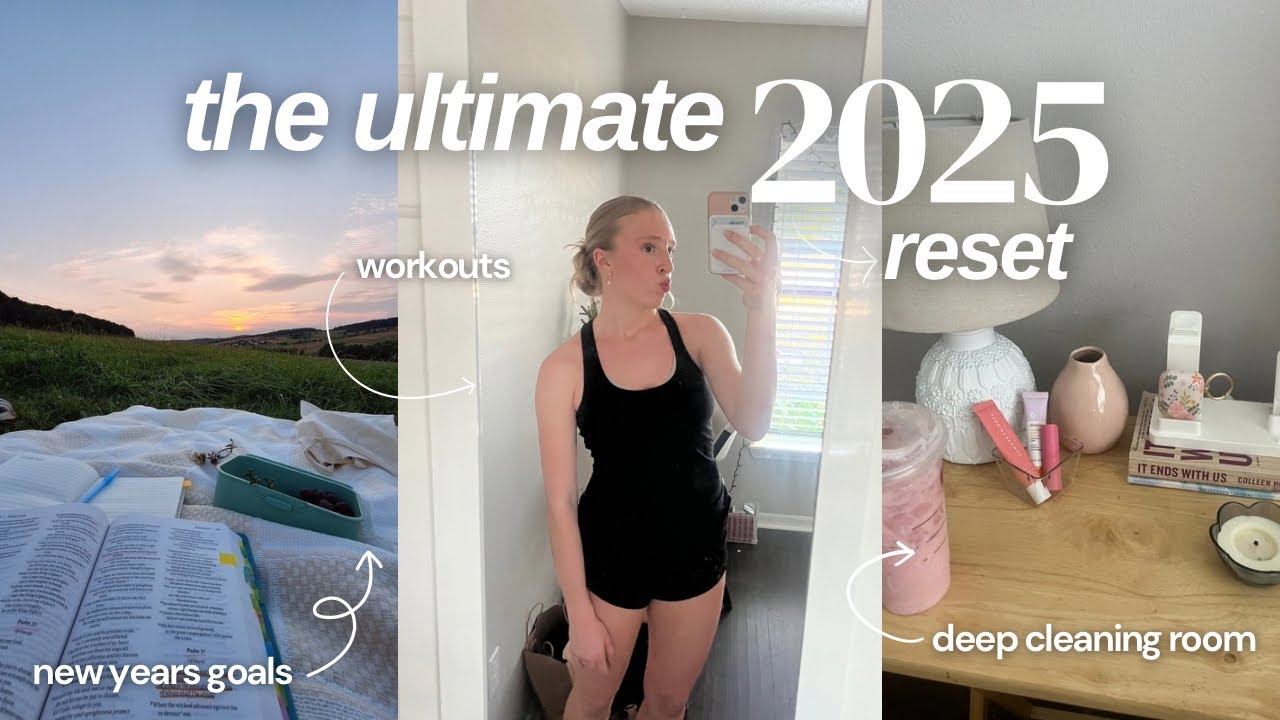 THE *ULTIMATE* 2025 RESET *goals, deep cleaning, workouts, and more ...