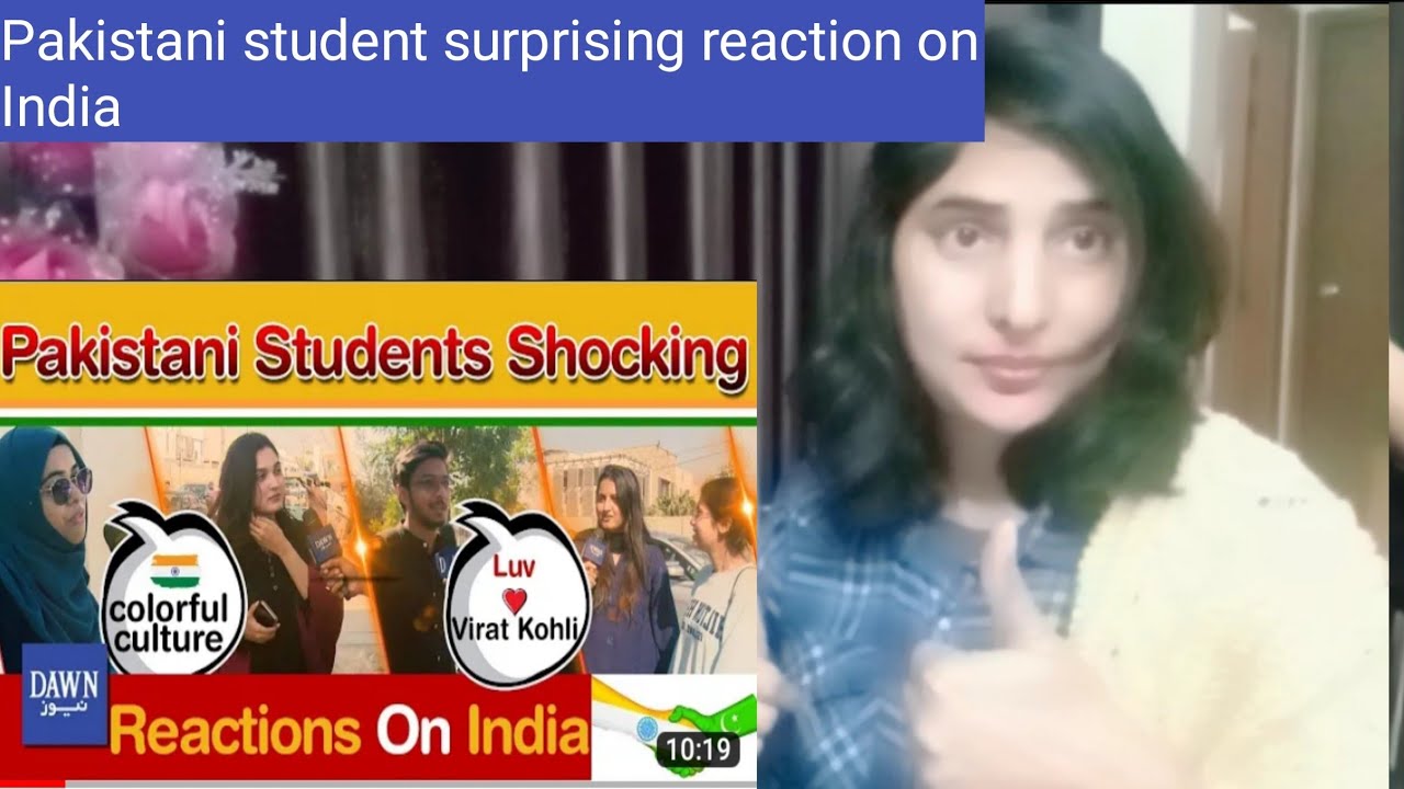 Indian reaction on Pakistan Pakistani student surprising reaction on ...