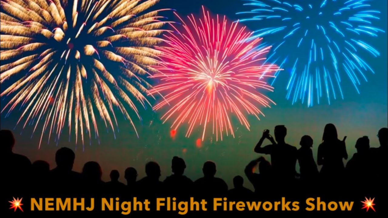 2023 NEMHJ Night Flight Fireworks Show - YouTube