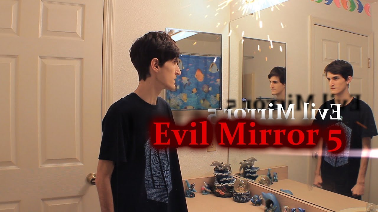 Evil Mirror 5 - YouTube