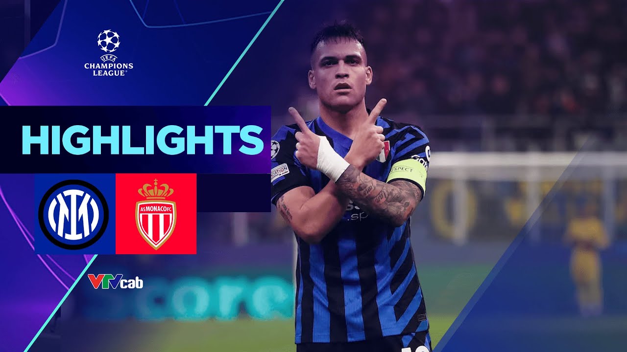 Inter Milan vs Monaco | Phong độ quá thăng hoa đến mức không thể cản ...