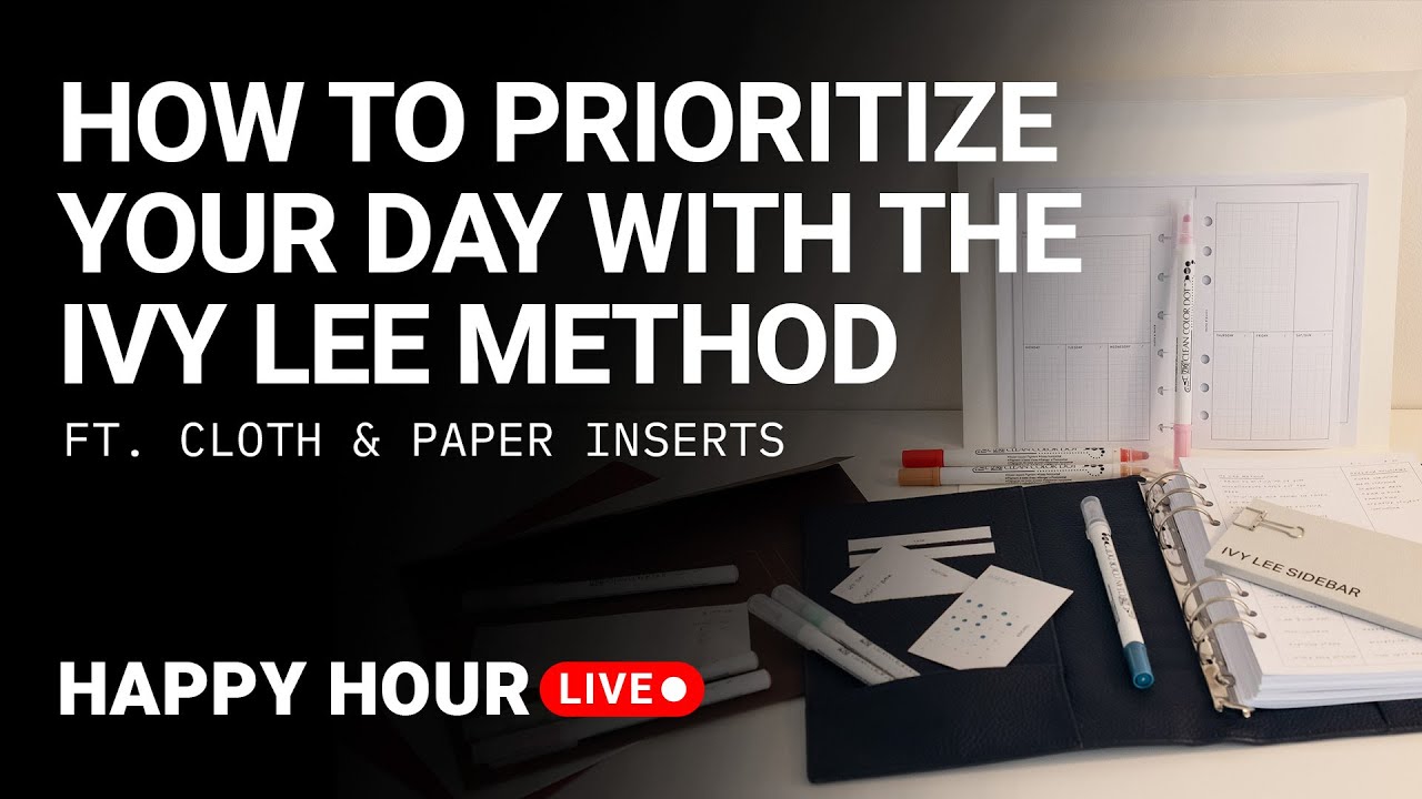 Happy Hour Live: How to Prioritize Your Day with the Ivy Lee Method ...