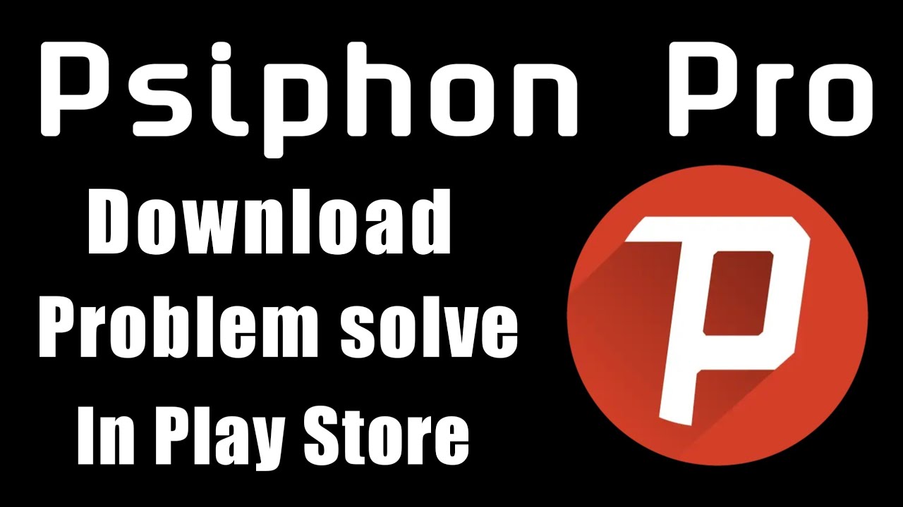 How to Psiphon Pro app install problem solve | Psiphon Pro Not Download ...