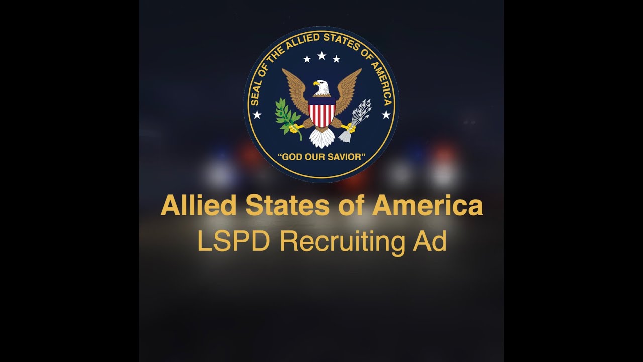 Allied States GTA 5 Roleplay PS4 - LSPD Recruiting Ad - YouTube