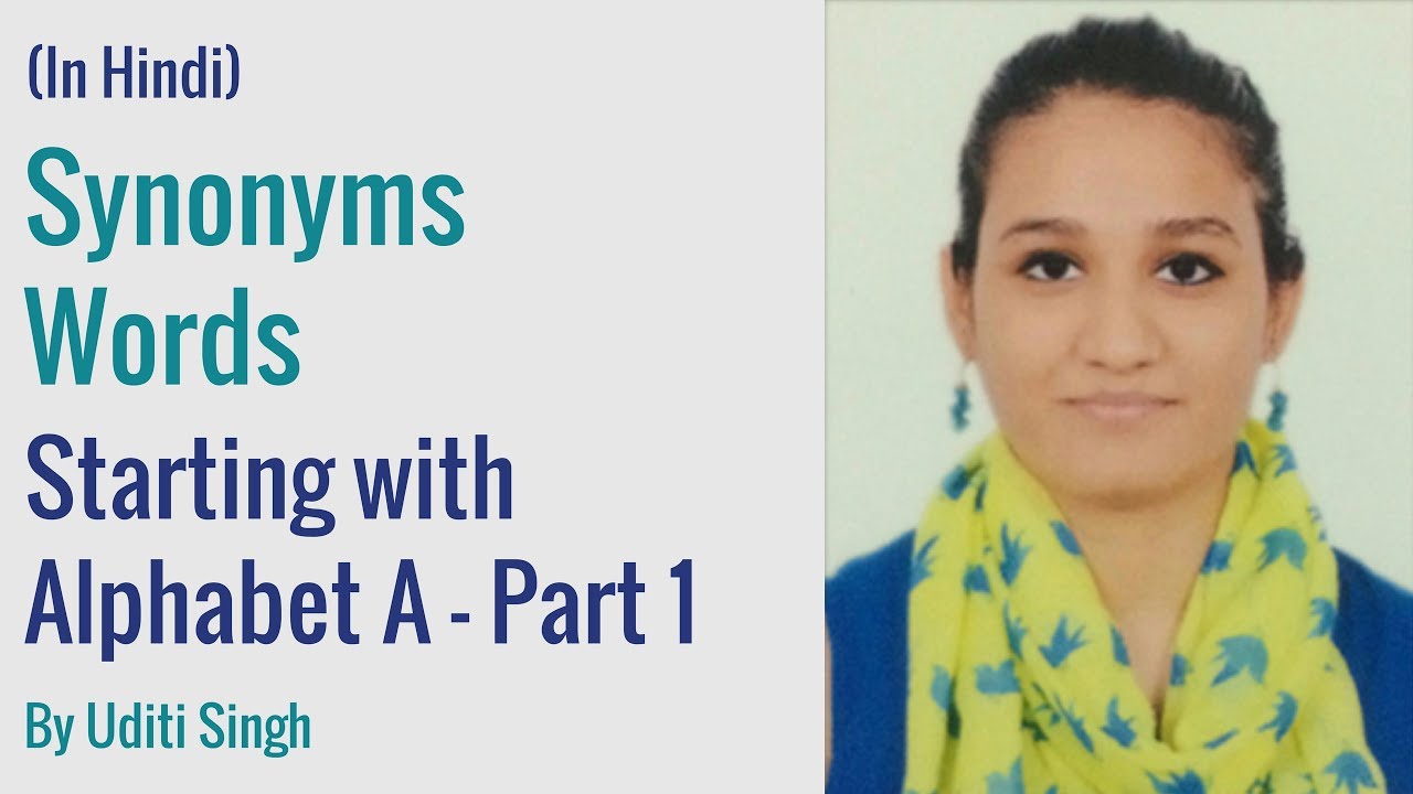 Learn Synonym Words In Hindi Starting With Alphabet A Part 1By Uditi learn-synonym-words-in-hindi-starting-with-alphabet-a-part-1by-uditi