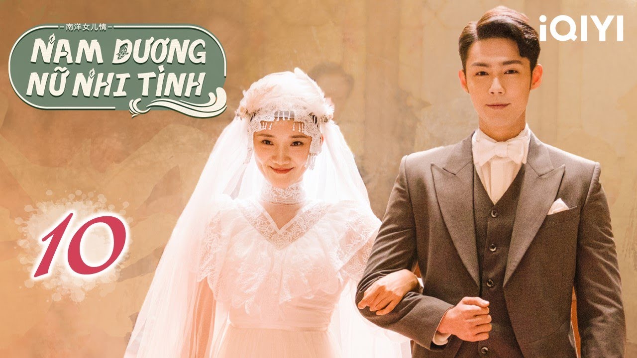 NAM DƯƠNG NỮ NHI TÌNH - Tập 10 | Phim Tình Yêu, Tình Bạn Của Đời Người Phụ Nữ | iQIYI Kho Phim ...