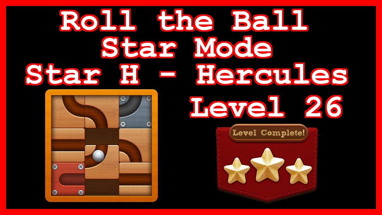 Roll the Ball Hercules Level 26 (Star Mode - Star H) - Lösung Solution ...