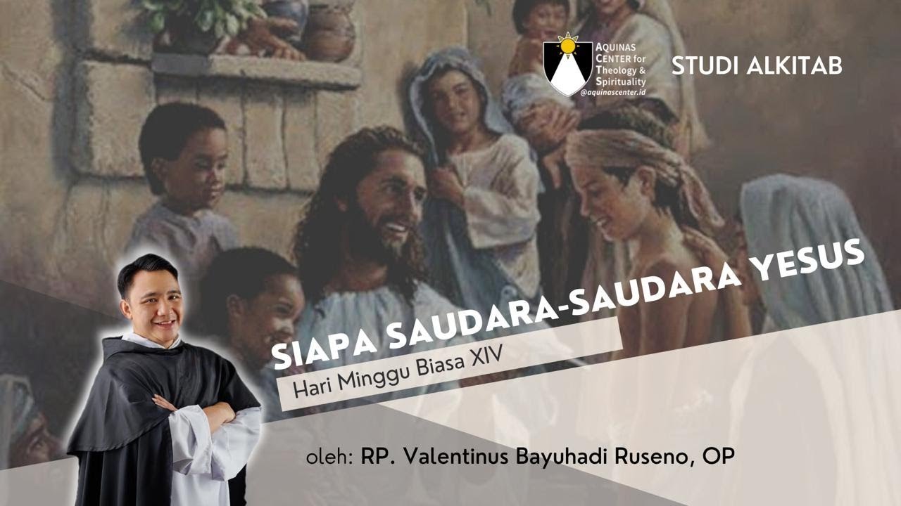 Siapa Saudara-Saudara Yesus?, Studi Alkitab bersama Romo Bayu, OP - YouTube
