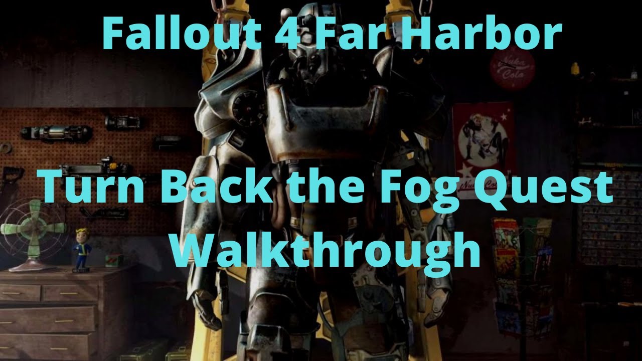Fallout 4 Far Harbor Turn Back the Fog Quest Walkthrough - YouTube