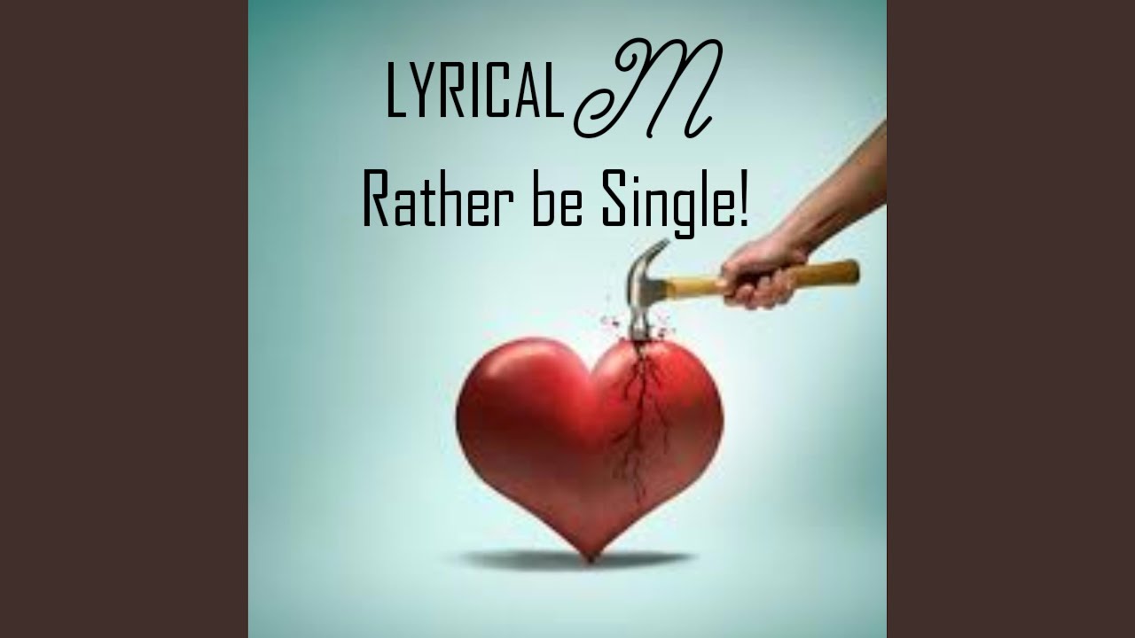 Rather be single - YouTube