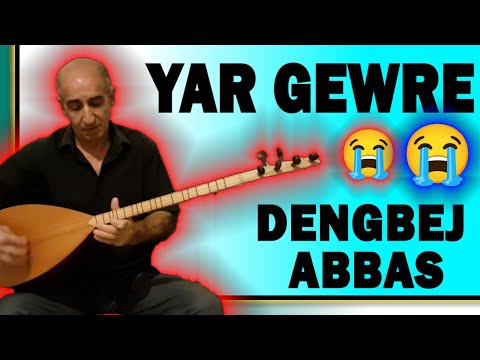 YAR GEWRE (Ağlatan Kürtçe Şarkı) / DENGBEJ ABBAS